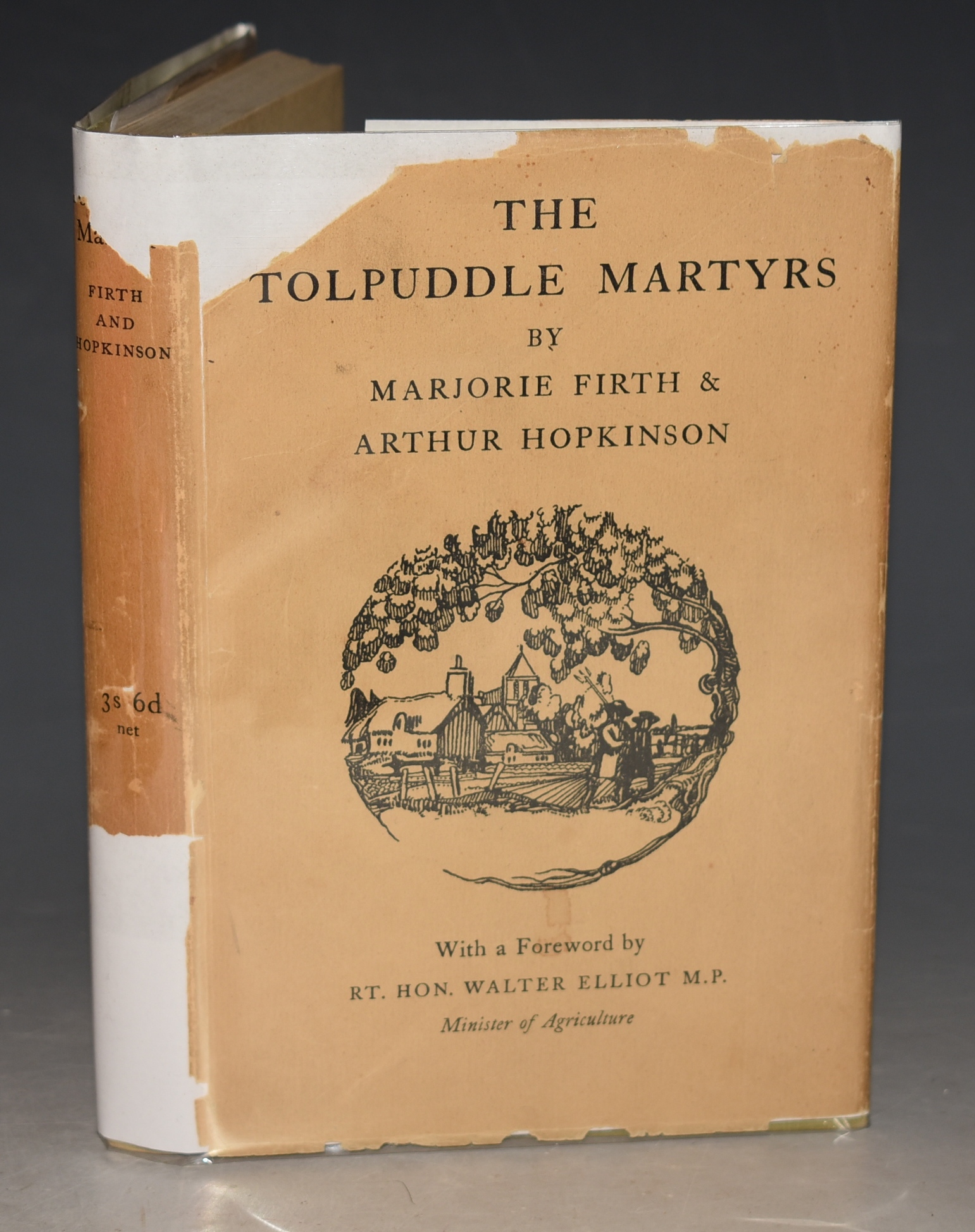 The Tolpuddle Martyrs With a foreword by Rt. Hon. Walter Elliot M.P ...