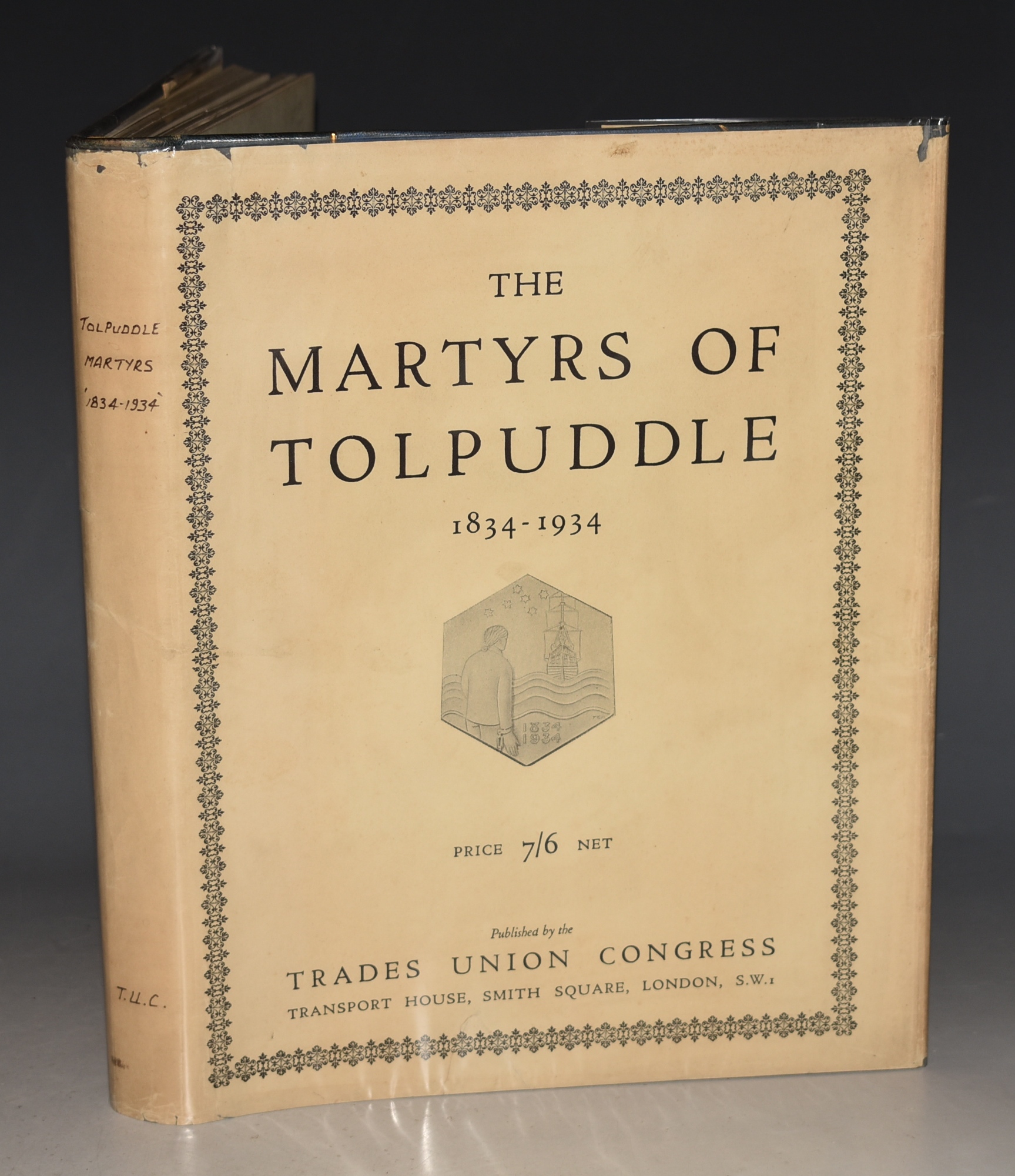 The Book of The Martyrs of Tolpuddle 1834-1934. The Story of the ...
